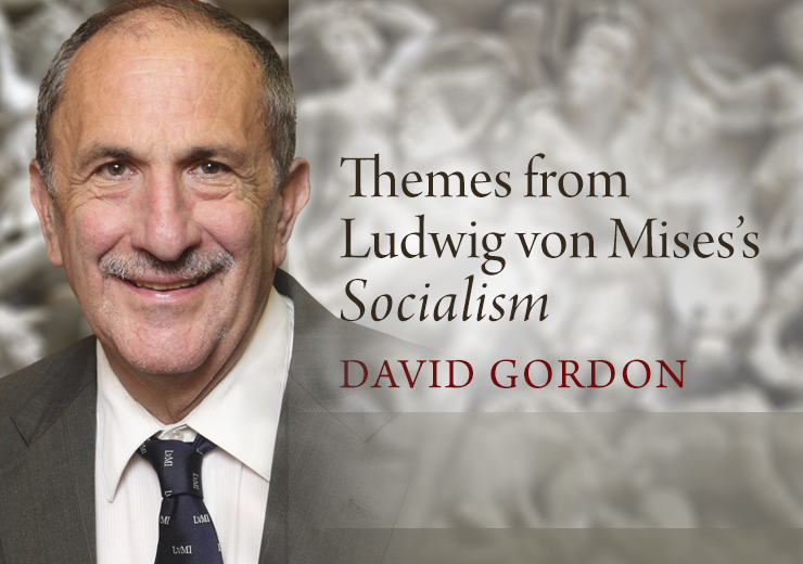 Themes from Ludwig von Mises's Socialism - Mises Academy